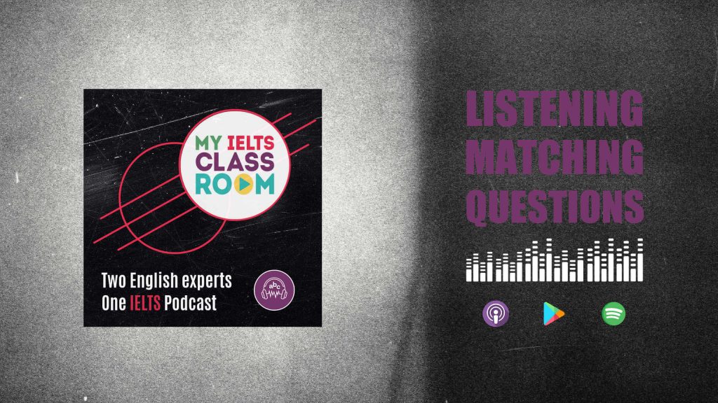 IELTS Listening Matching Questions Made Easy - My IELTS Classroom Blog