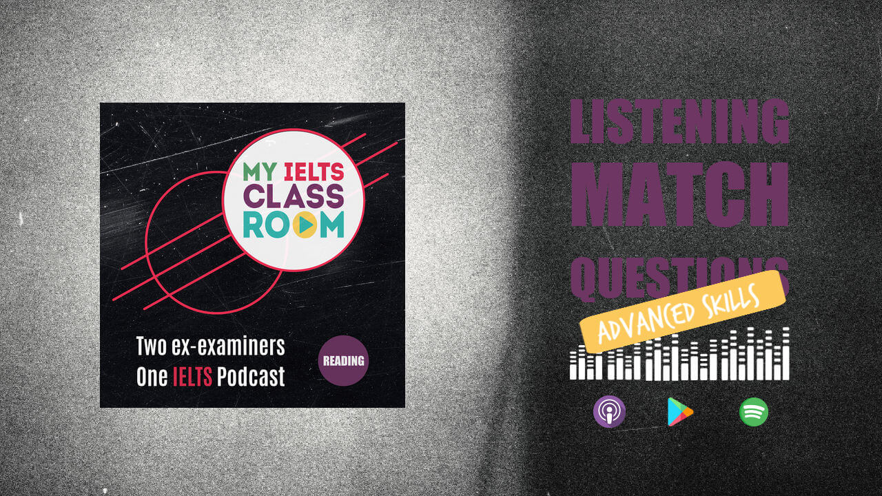 IELTS Listening Match Questions - Advanced Skills! - My IELTS Classroom ...